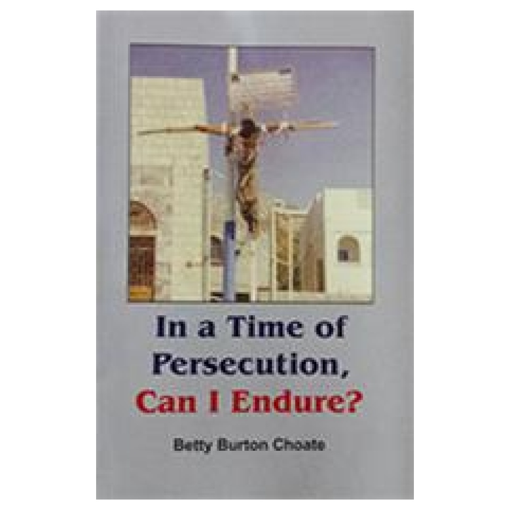 In a Time of Persecution, Can I Endure? (Qty: 25) | World Evangelism ...